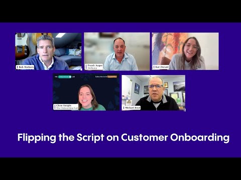 Customer Onboarding in 2025: Flipping the Script | Expert Panel Discussion