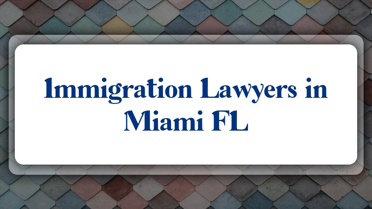Top 10 Immigration Lawyers in Miami, FL