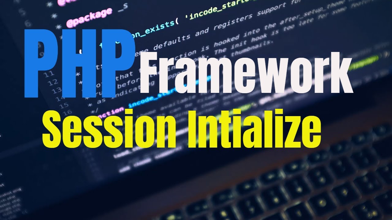 PHP MVC Framework Session Initialize PHP | Tutorial | PHP Server-Side | Learn PHP