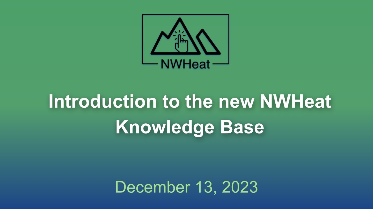 Introduction to the New NWHeat Knowledge Base