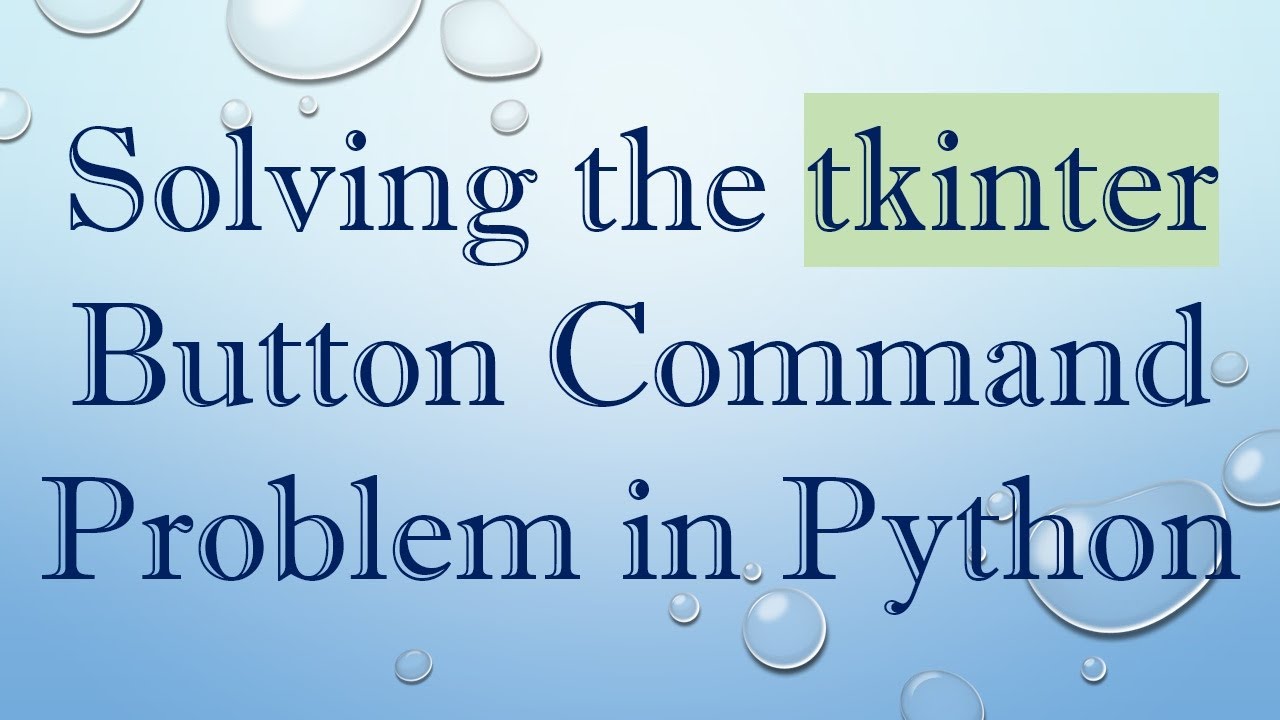 Solving the tkinter Button Command Problem in Python