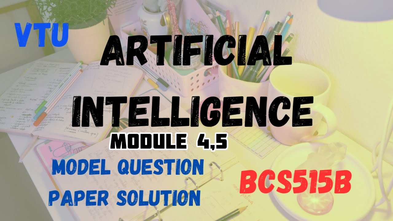 Understanding Artificial Intelligence: Model Question Paper Solutions ...
