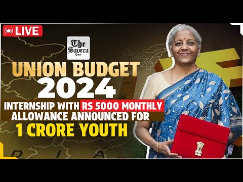 Live : Union Budget 2024: Internship with Rs 5000 monthly allowance announced for 1 crore youth