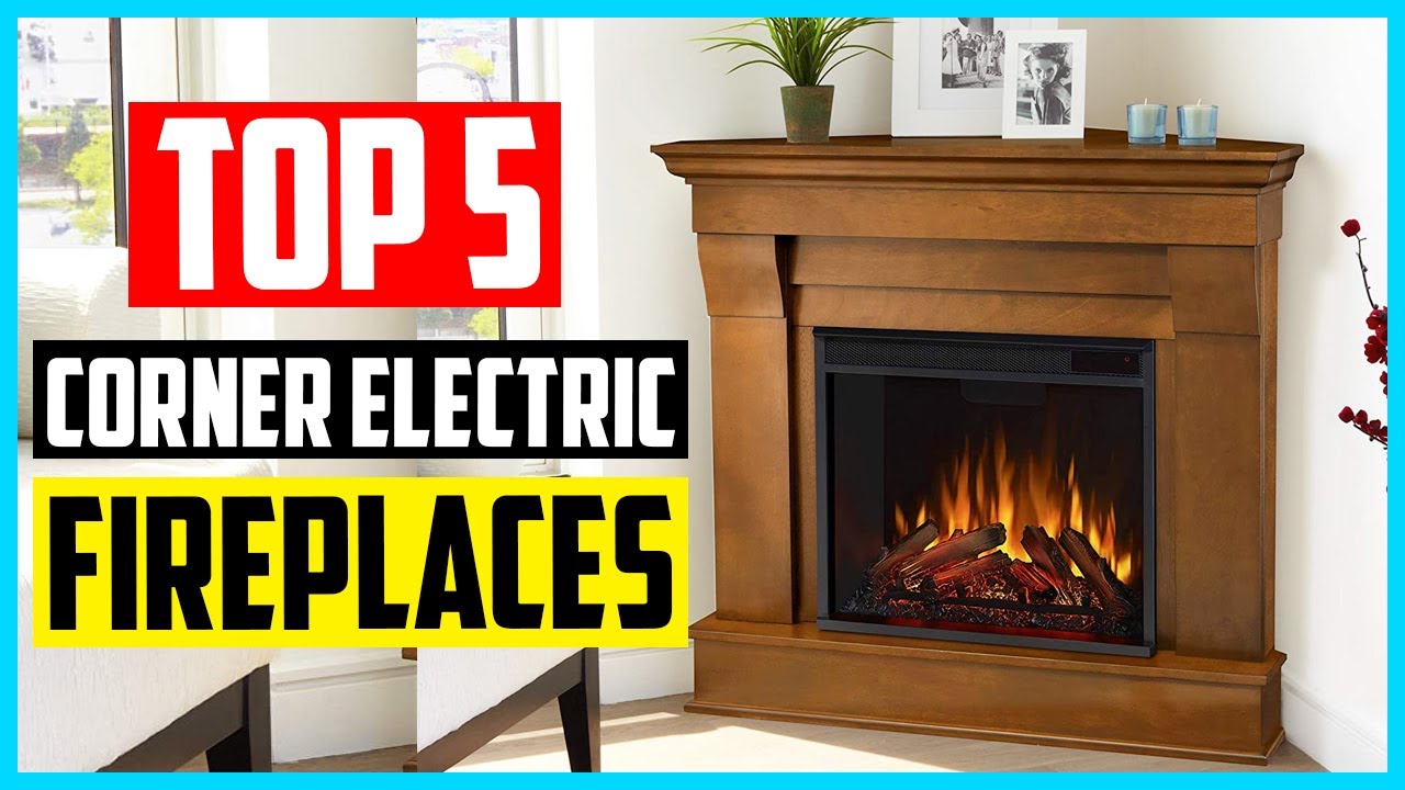 ✅ Top 5 Best Corner Electric Fireplaces 2022 Reviews