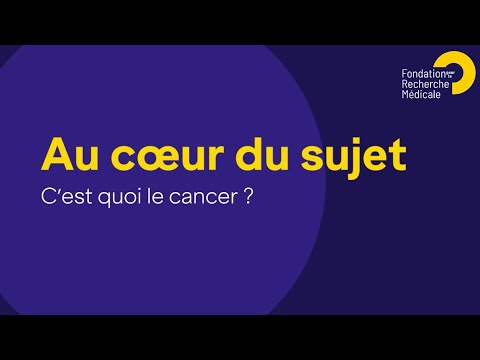 C'est quoi le cancer ? Au cœur du sujet avec la FRM