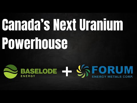 Baselode & Forum Energy Merge: A New Canadian Uranium Powerhouse Emerges