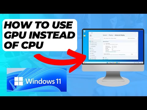 How To Use GPU Instead Of CPU In Windows (Easy Guide)