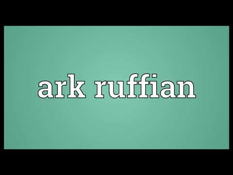 Ark ruffian Meaning