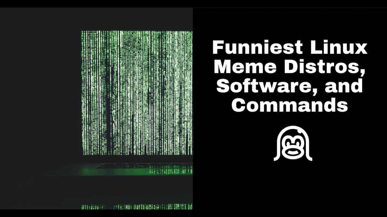 These Are The 11 Funniest Linux Meme Distros, Software, and Commands