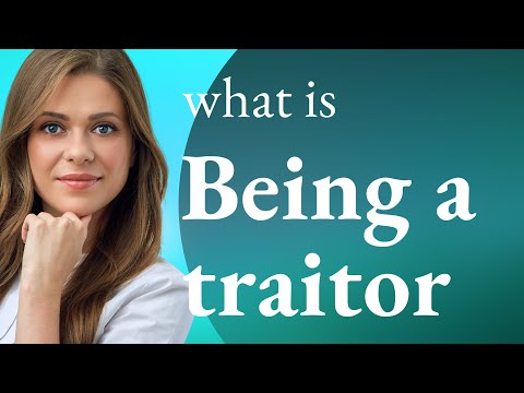 Understanding the Phrase "Being a Traitor"