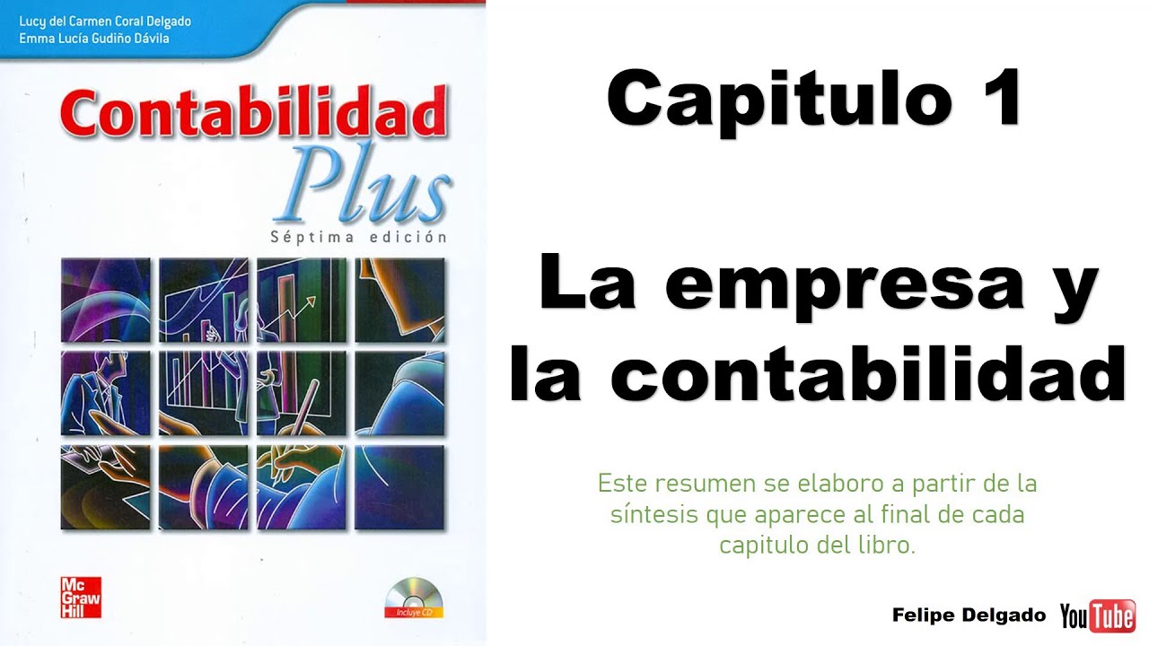 Capitulo 1 LA EMPRESA Y LA CONTABILIDAD resumen del libro contabilidad plus