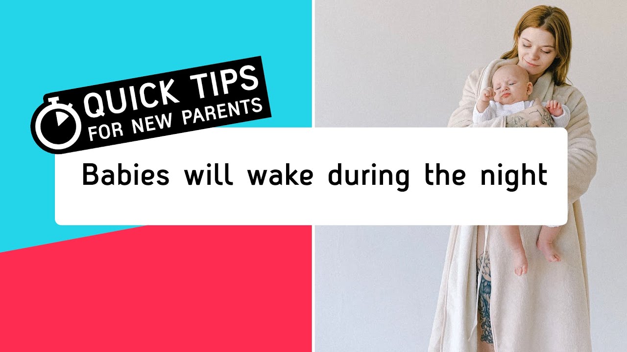 Babies will wake during the night | Quick Tips For New Parents