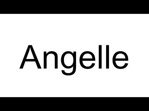 How to Pronounce Angelle
