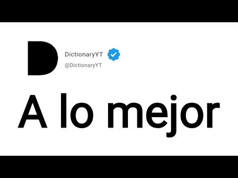 A lo mejor Meaning in English