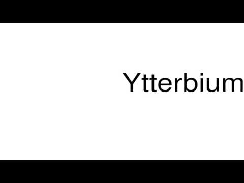 How to pronounce Ytterbium