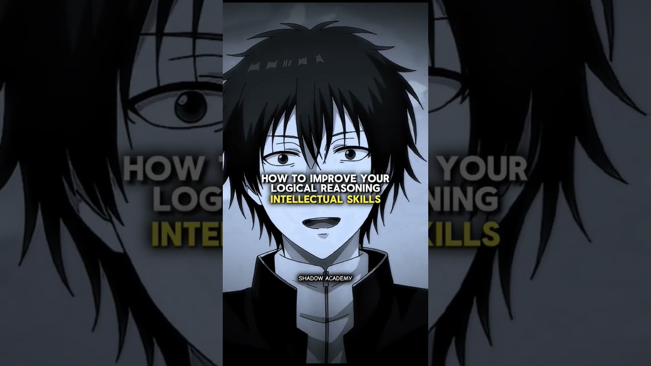How To Improve Your Logical Reasoning And Intellectual Skills.#shorts#psychology#anime#manipulation