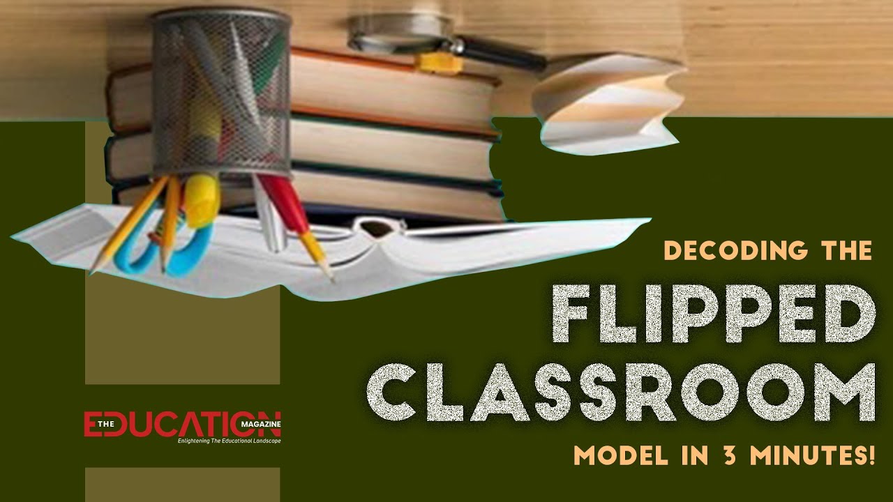 Decoding the Flipped Classroom Model in 3 Minutes | Flipped Classroom technique