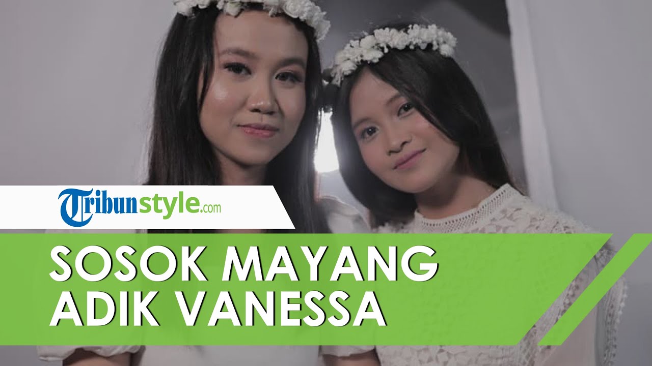 Sosok Mayang, Adik Vanessa Angel yang Jadi Bahan Hujatan Setelah Rilis Video Klip untuk Sang ...