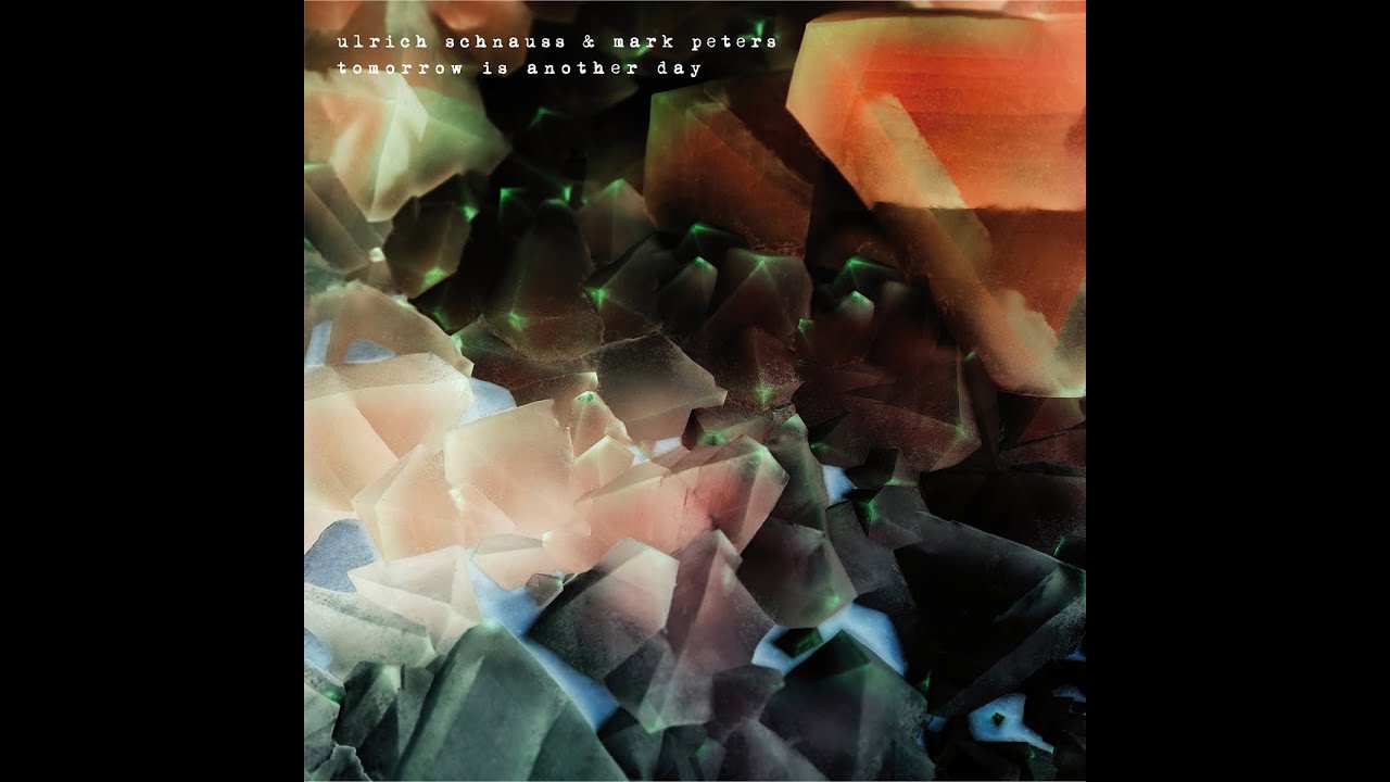 Ulrich Schnauss & Mark Peters - Tomorrow Is Another Day (Bureau B) [Full Album]