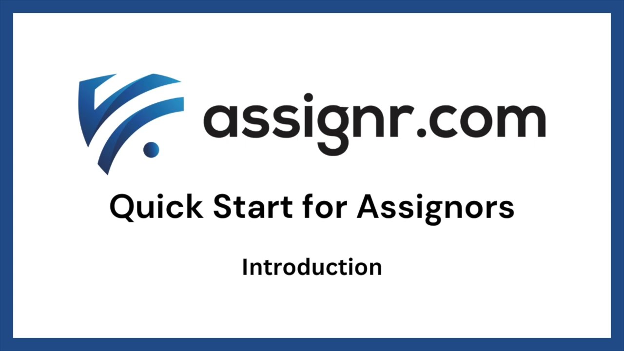 Quick Start for Assignors - An Overview