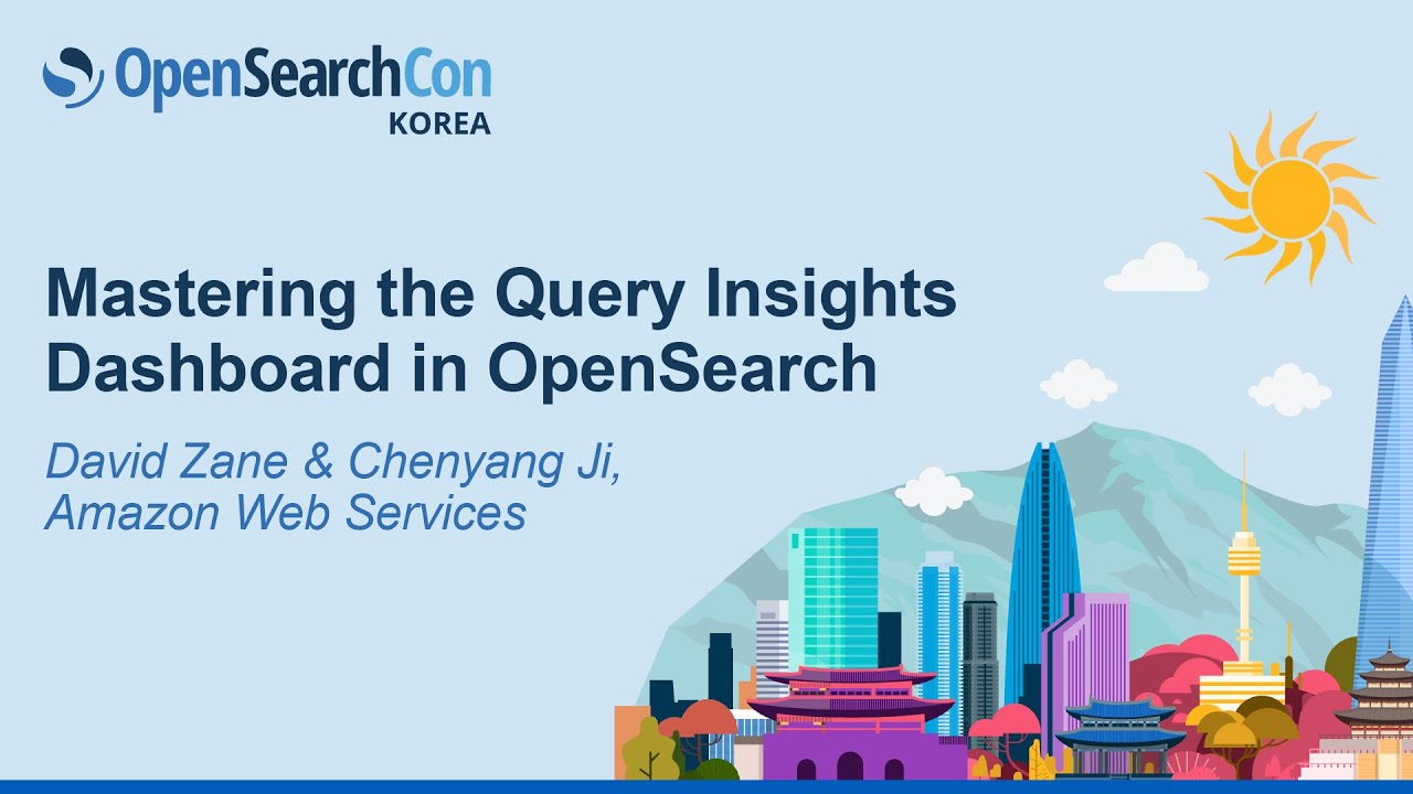 Mastering the Query Insights Dashboard in OpenSearch - David Zane & Chenyang Ji, Amazon Web Services