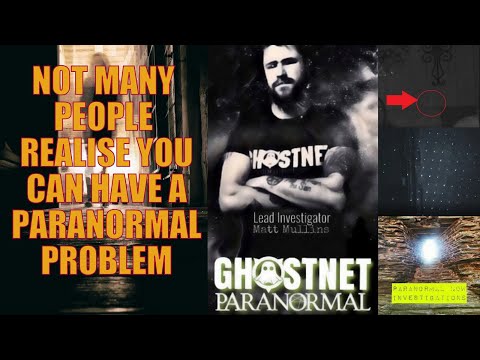 Why helping people with Paranormal problems is so important. Matt Mullins Ghostnet Paranormal