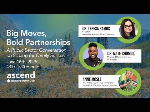 Big Moves, Bold Partnerships: A Public Sector Conversation on Scaling for Family Success