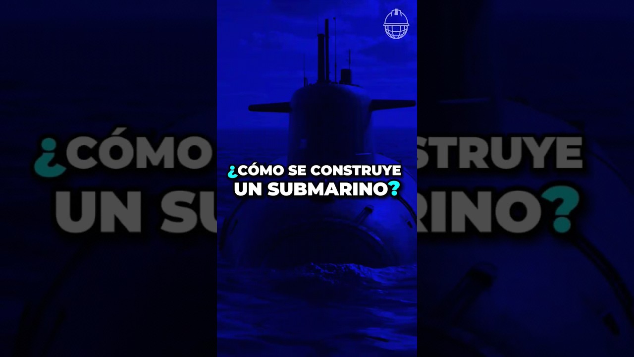 La CONSTRUCCIÓN de un SUBMARINO paso a paso