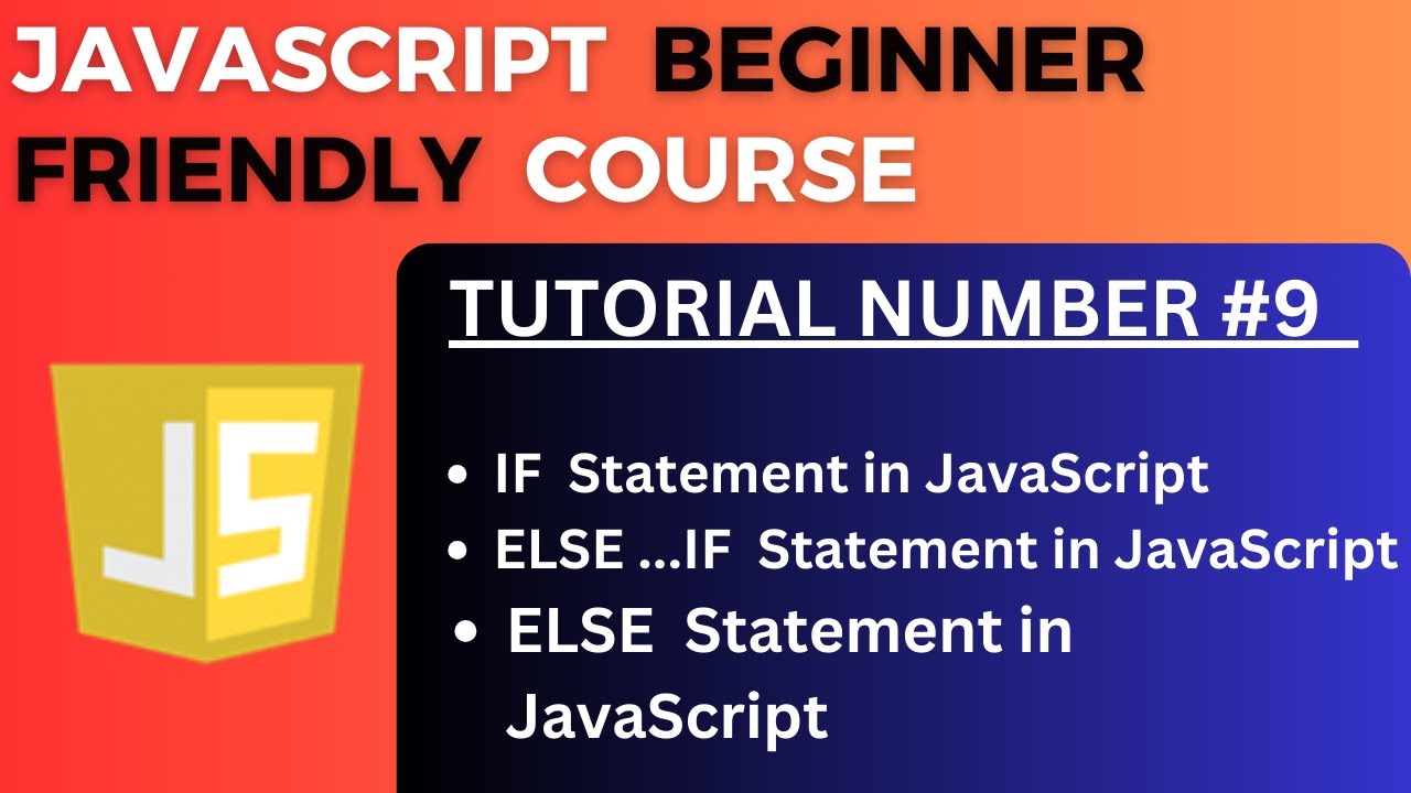 IF, ELSE, IF-ELSE statement in JavaScript | JavaScript Tutorial-9 for Beginners