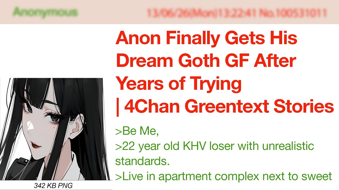 Anon Finally Gets His Dream Goth GF After Years of Trying | 4Chan Greentext Stories