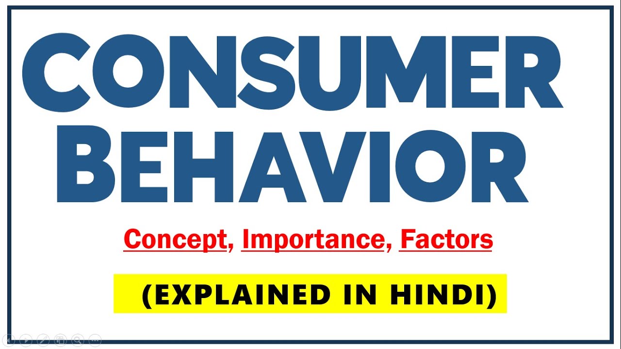 CONSUMER BEHAVIOR IN HINDI | Concept, Importance & Factors influencing with examples | BBA/MBA | ppt