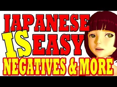 Lesson 7: Secrets of Japanese negative verbs, and Adjective "conjugations"