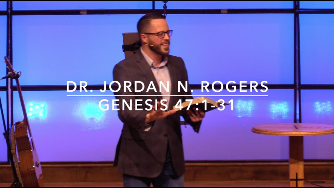 The Sovereign Providence of God - Genesis 47:1-31 (11.5.20) - Dr. Jordan N. Rogers