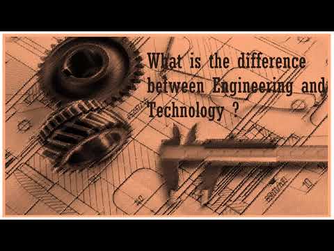 What is the difference between Engineering and Technology ?