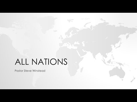All Nations // Revelation 7: 9- 12 // Pastor Steve Winstead