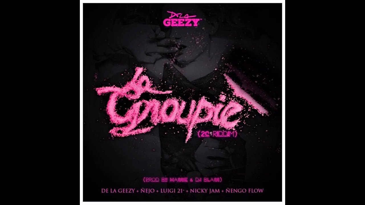 La Groupie De La Ghetto Ft. Nejo, Luigi 21 Plus, Nicky Jam y Nengo Flow Prod By DJ BLASS y Wassie