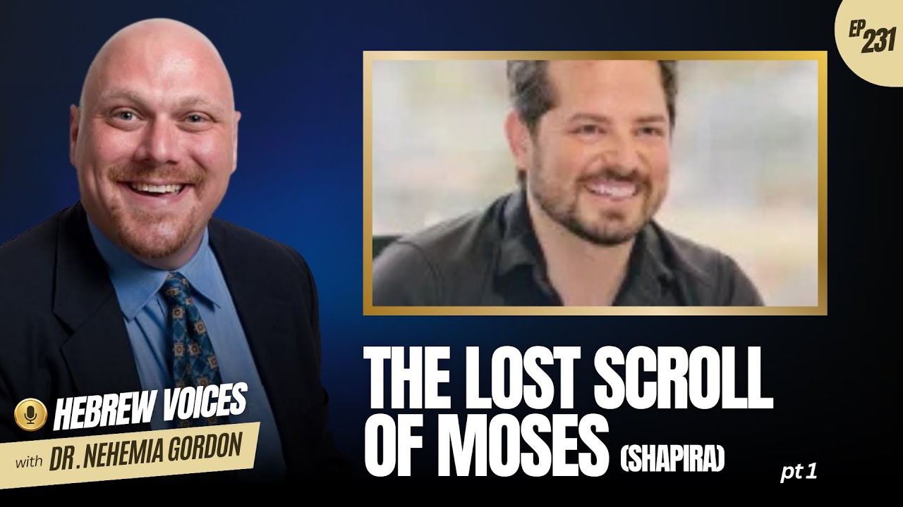 The Lost Scroll of Moses (Shapira): Part 1 | Hebrew Voices #231 - NehemiasWall.com