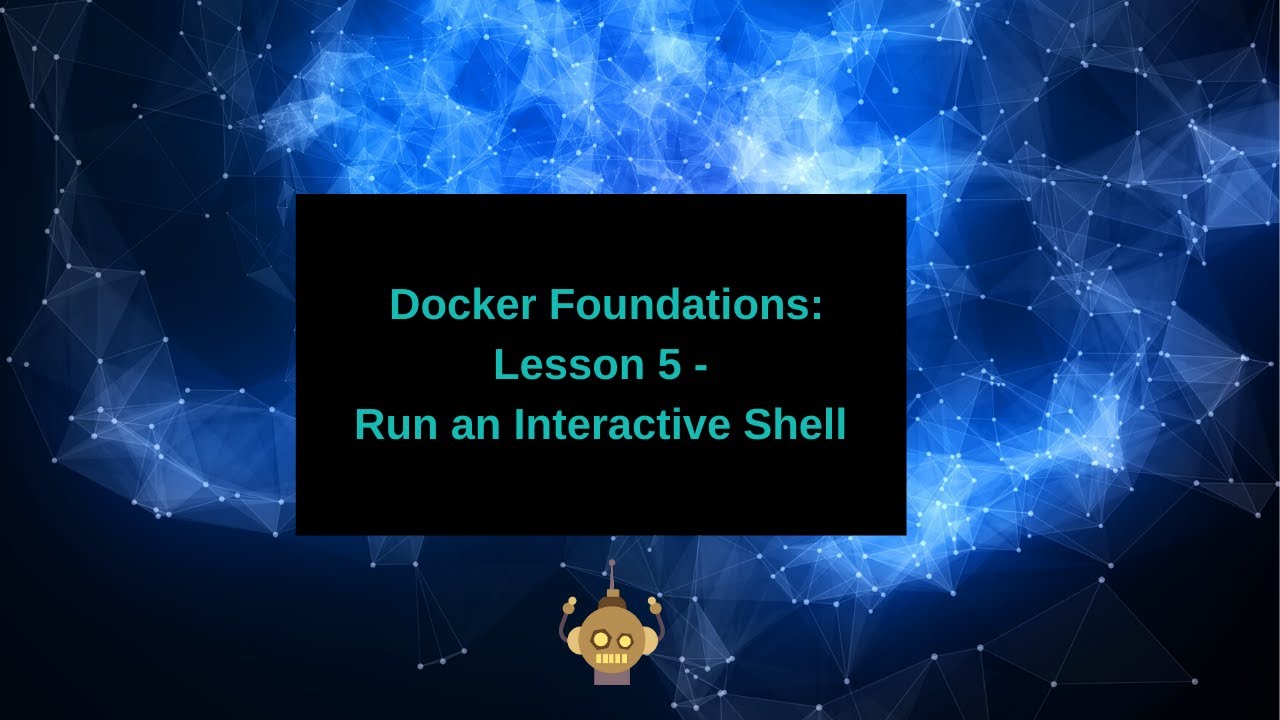 Docker Foundations  - Run an Interactive Shell