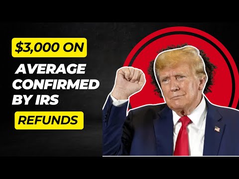 $3,000 on Average Confirmed By IRS As 2025 Tax Refunds Check Eligibility Criteria!
