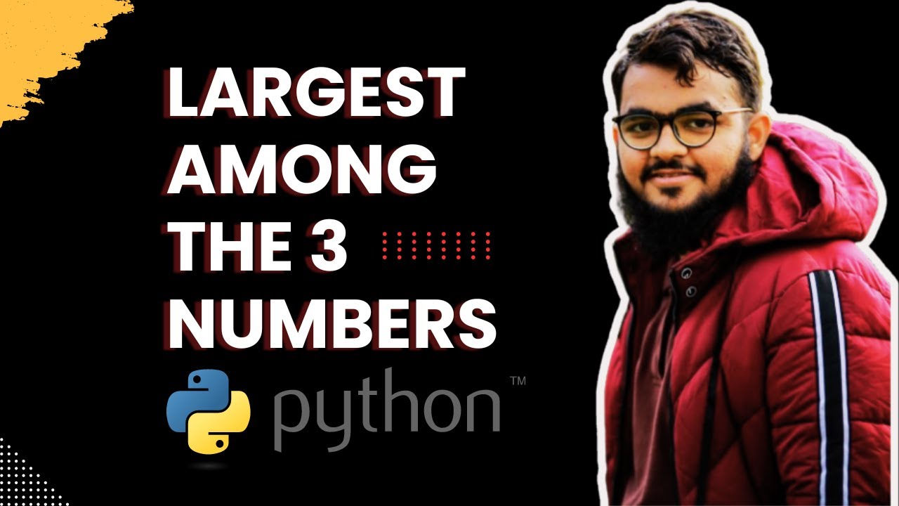 Find the Largest Number Among 3 Numbers | Python Exercises for Beginners Day # 3