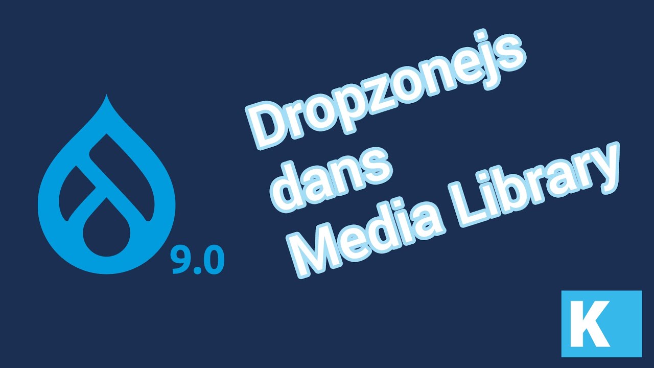 Drupal 9 - Dropzonejs dans Media Library #FR EP9
