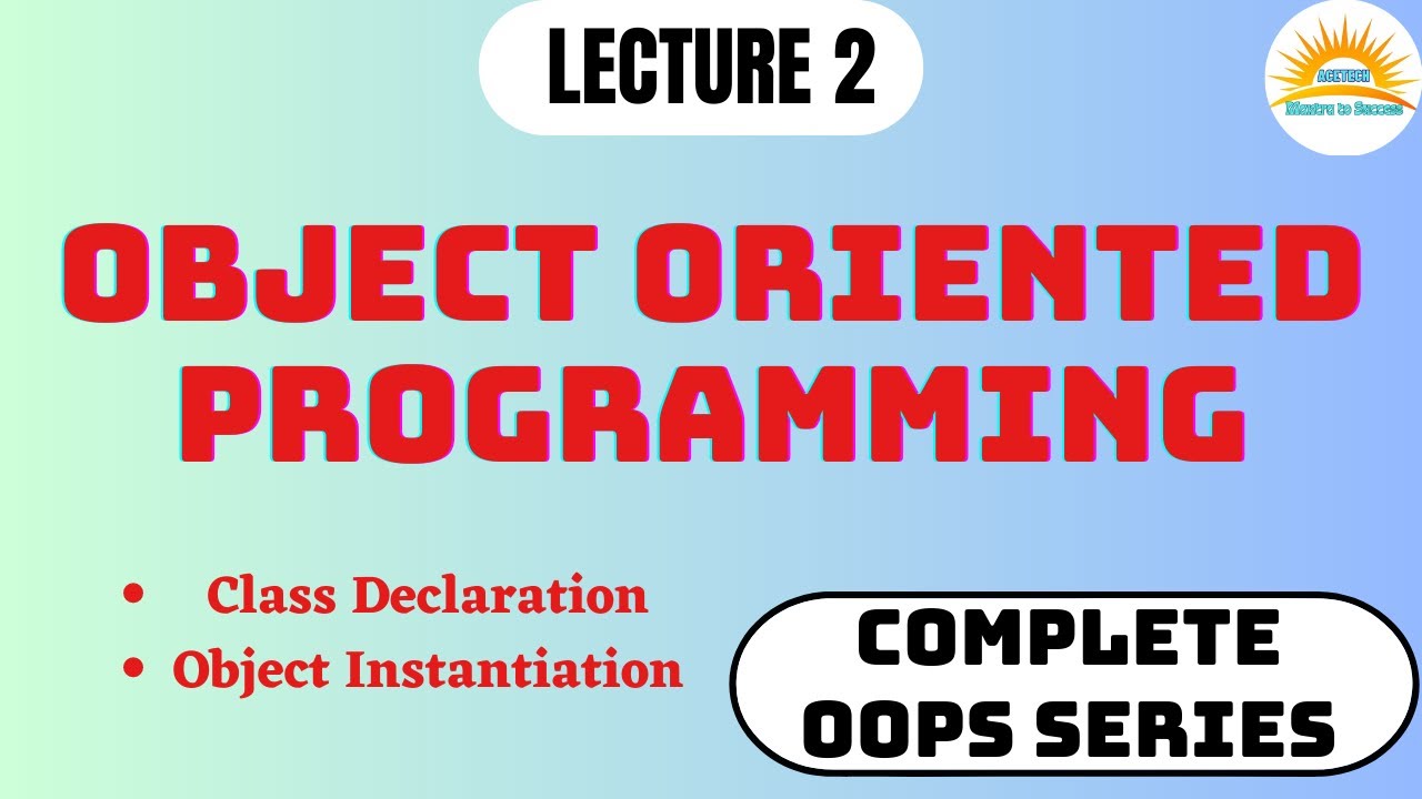 Object Oriented Programming | Lecture 2 | Object Instantiation | Complete OOPs for Placement.