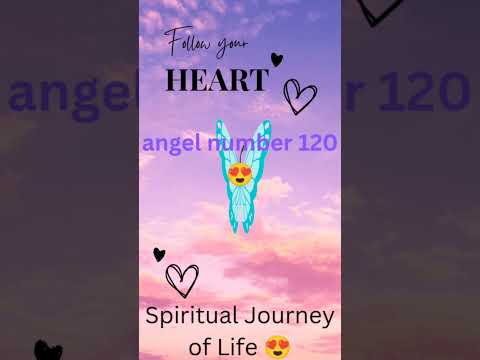 Angel number 120😇| Spiritual journey of Life 😍😌🙏🙏😘😘😘😘