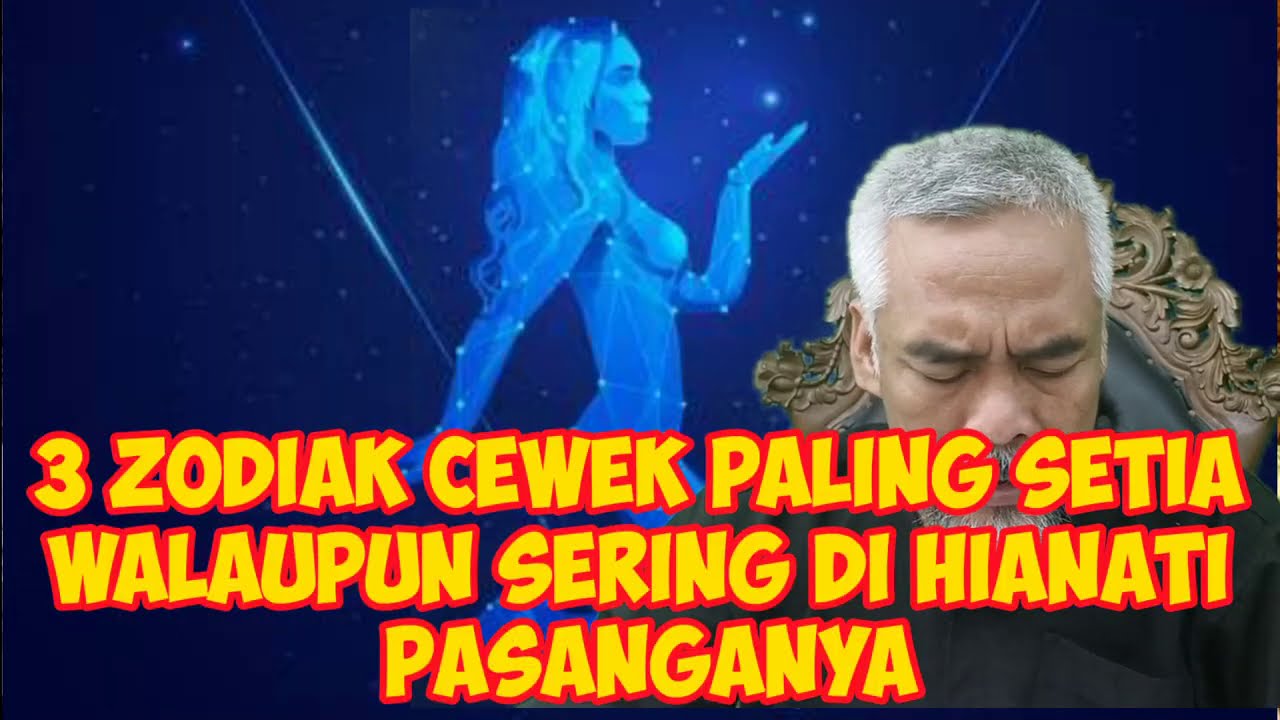 3 ZODIAK CEWEK PALING SETIA WALAUPUN SERING DI HIANATI !!!