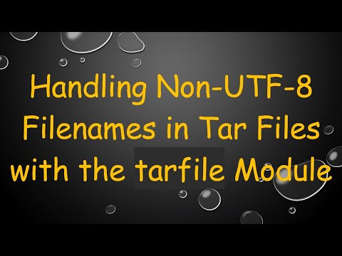 Handling Non-UTF-8 Filenames in Tar Files with the tarfile Module