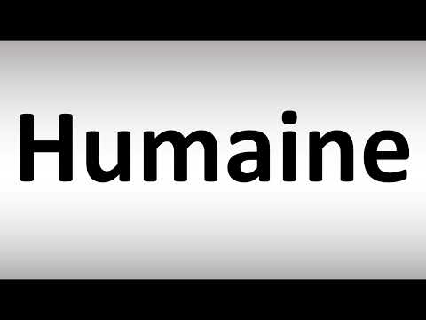How to Pronounce Humaine