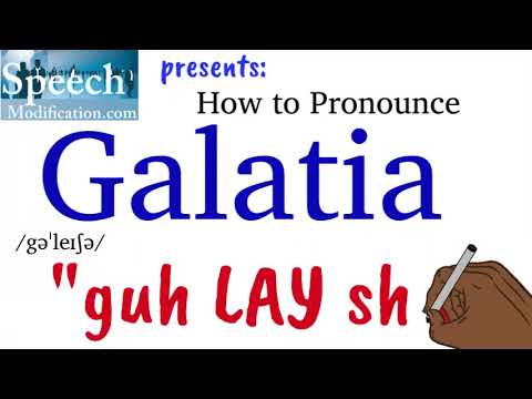 How to Pronounce Galatia