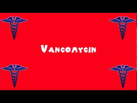 Pronounce Medical Words โ Vancomycin