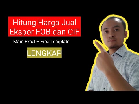 Cara Menghitung Harga Jual Ekspor FOB dan CIF | Belajar Ekspor Free Excel