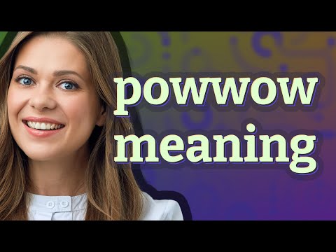 Powwow | meaning of Powwow